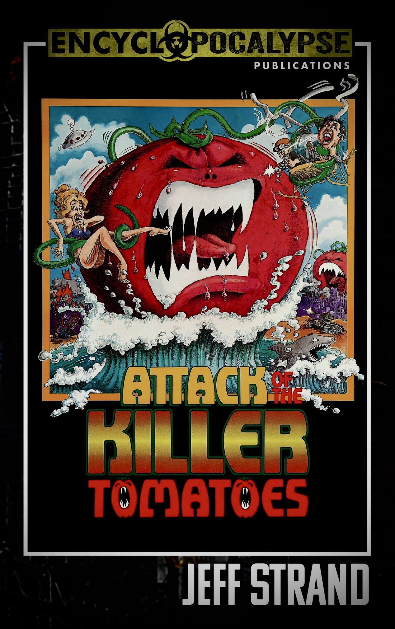 Attack Of The Killer Tomatoes by Jeff Strand