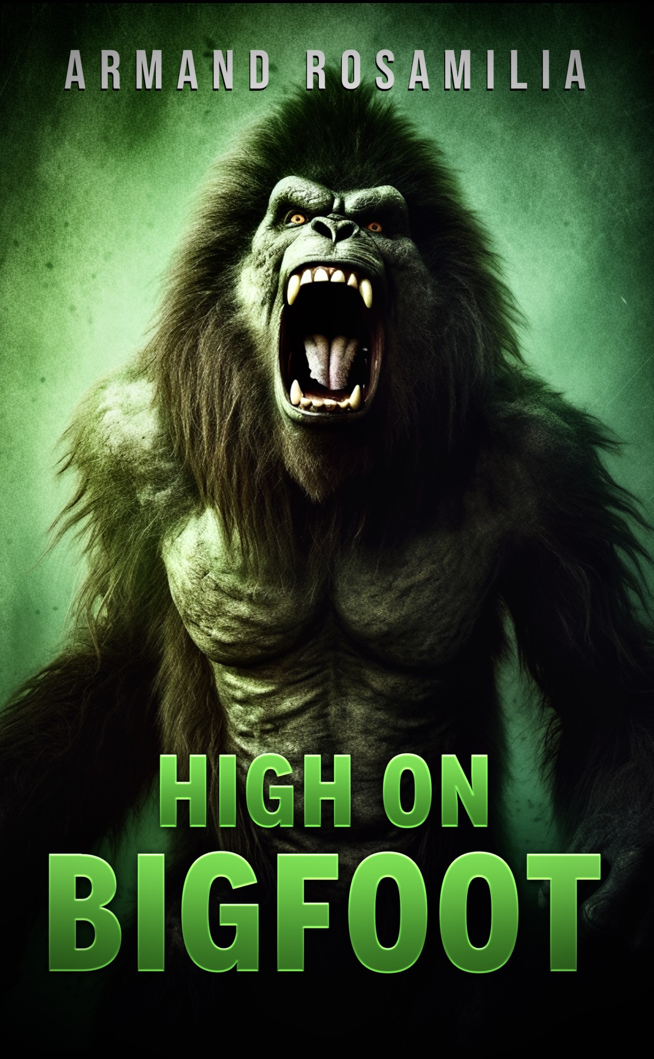 High On Bigfoot by Armand Rosamilia